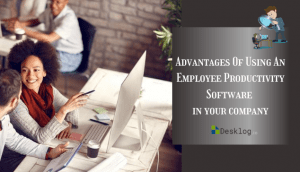 12 Advantages of Employee Productivity Tracking Software | Desklog